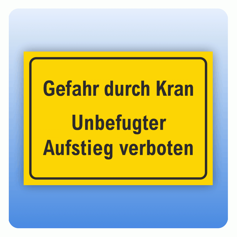 Gefahr durch Kran - Unbefugter Aufstieg verboten | Kran, Hebezeuge und ...